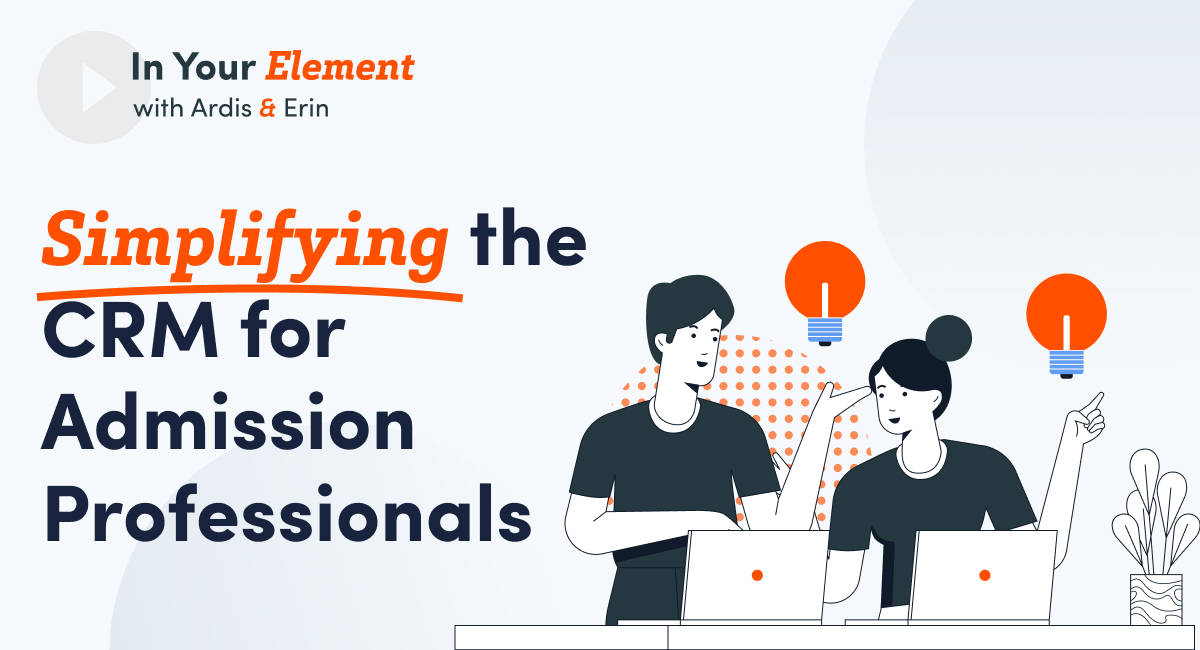 Simplifying Recruiting and Enrollment for Admissions Professionals ...