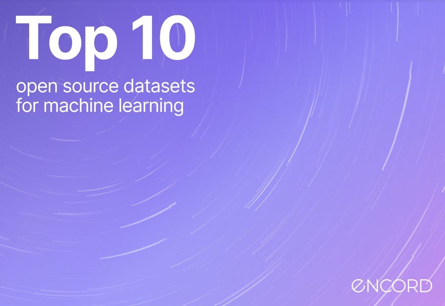 Top 10 Open-source Datasets for Machine Learning| Encord