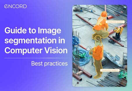 Image Segmentation in Computer Vision [Updated 2024] | Encord