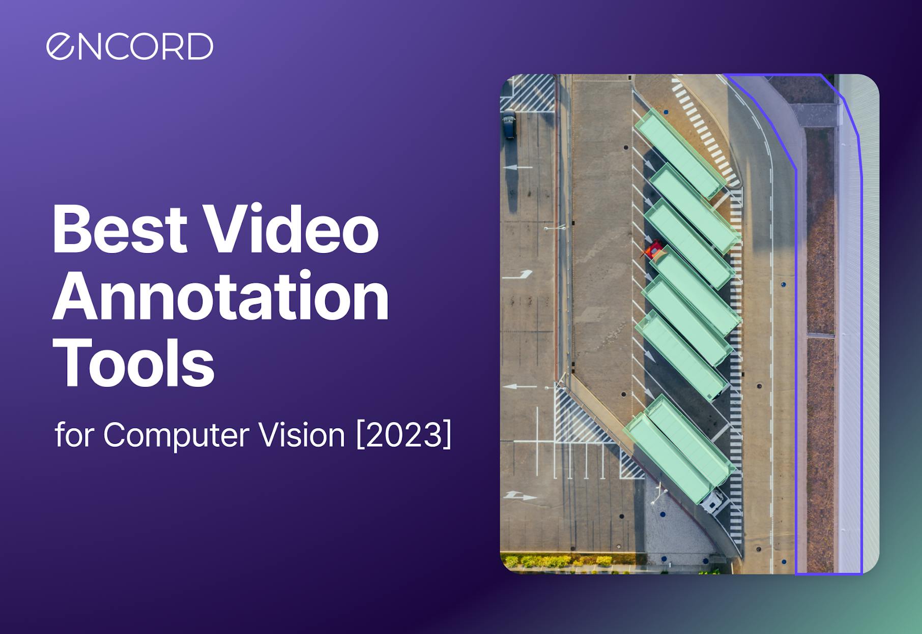 8 Best Video Annotation Tools 2024 | Encord