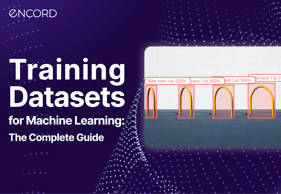 Training Datasets for Machine Learning: Full Guide | Encord