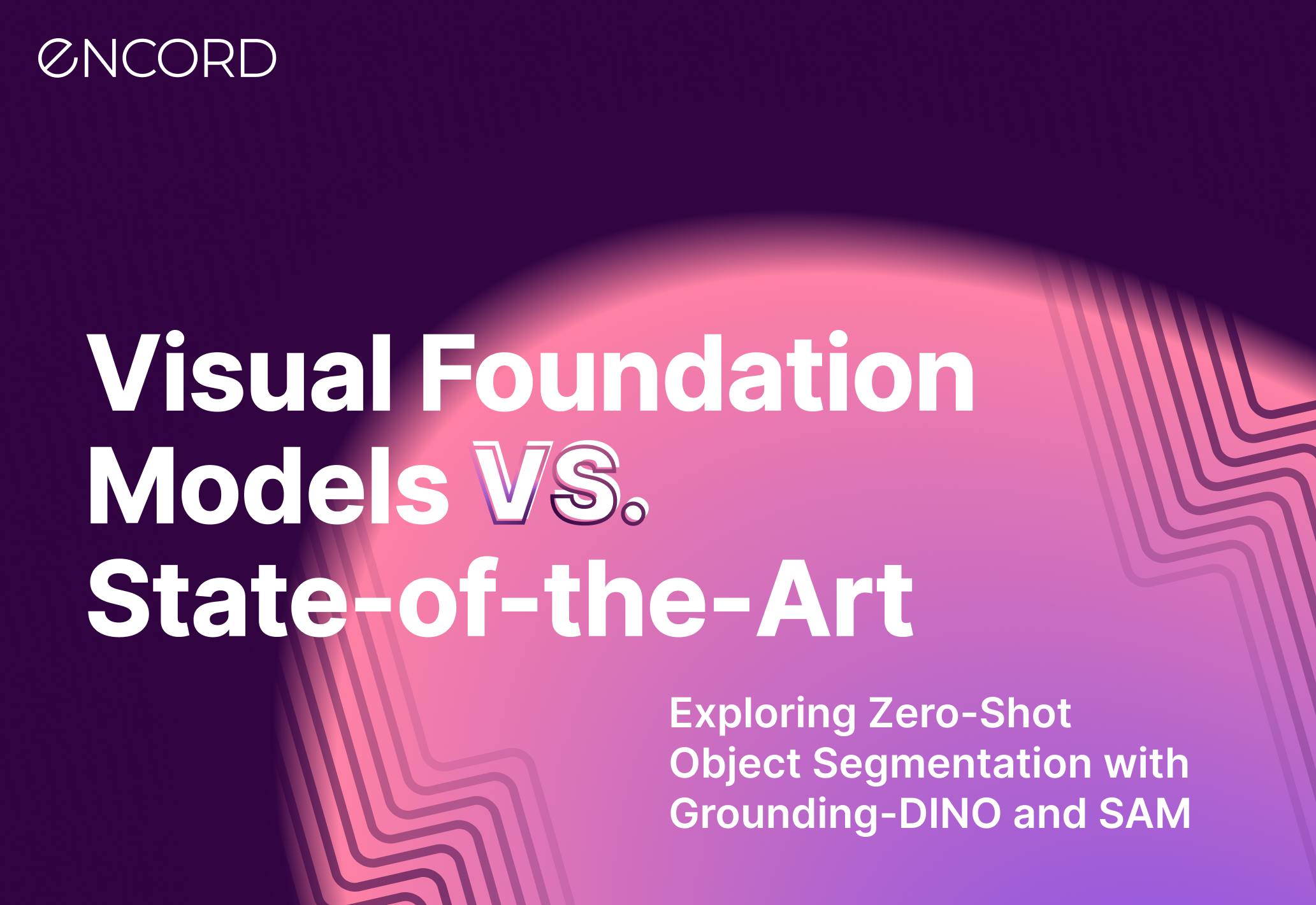 How do Visual Foundation Models (VFMs) compare with SOTA? | Encord
