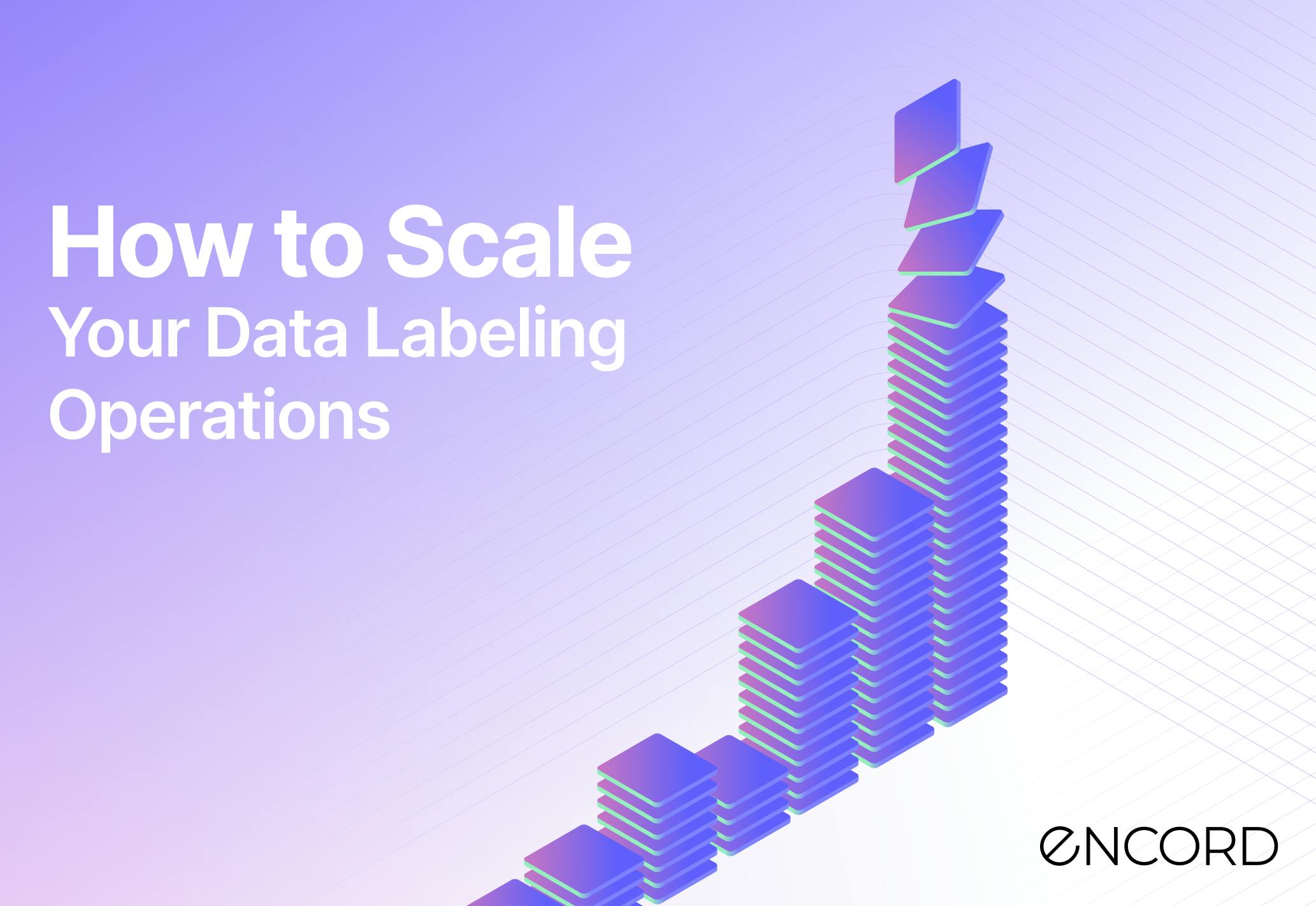 How to Scale Data Labeling Operations | Encord