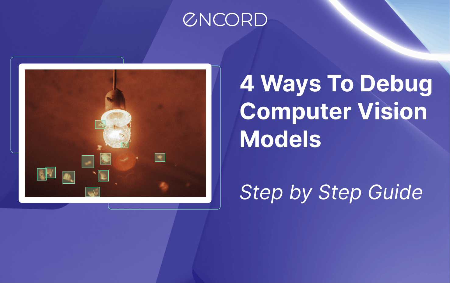 Step-by-Step Guide: 4 Ways to Debug Computer Vision Models | Encord