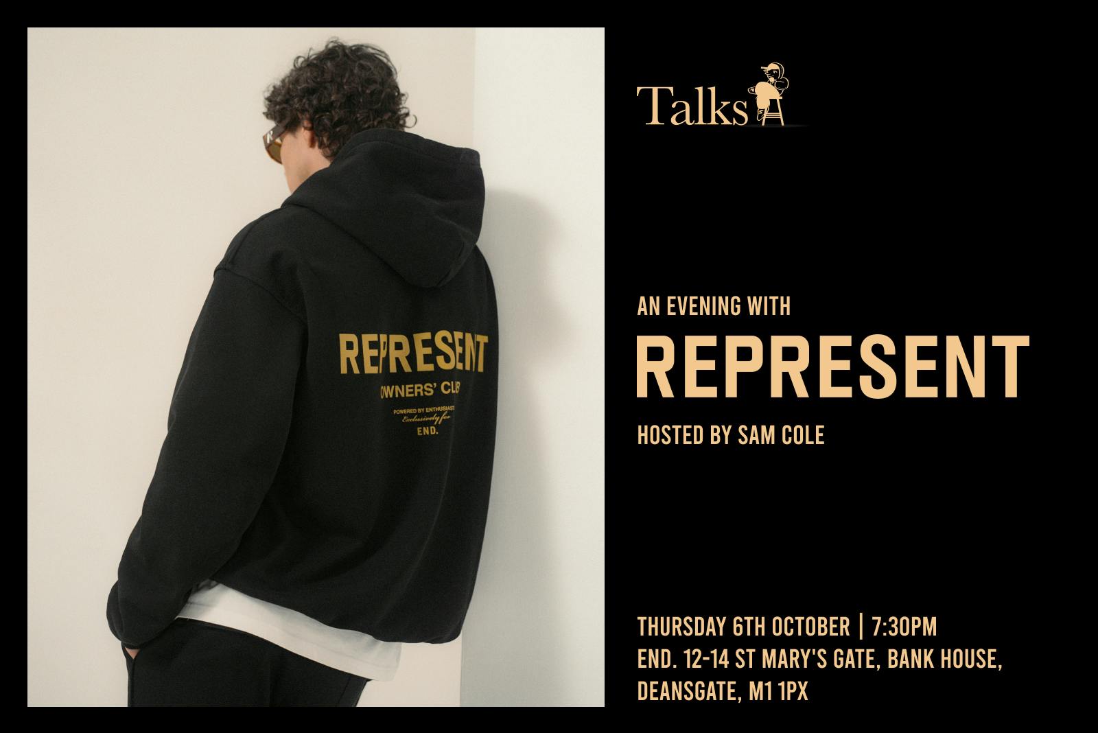 END. TALKS - AN EVENING WITH REPRESENT AT END. MANCHESTER | END. (GB)