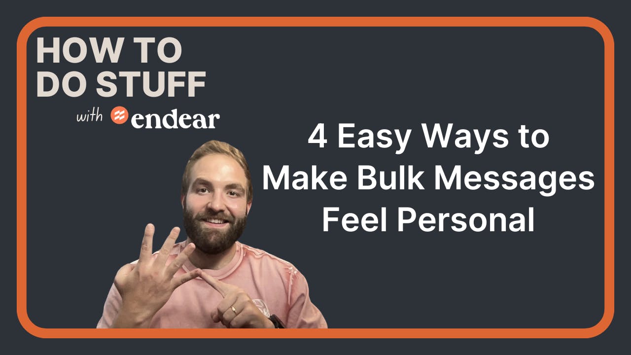 How to Personalize Bulk Messages for Better Clienteling | Endear Blog