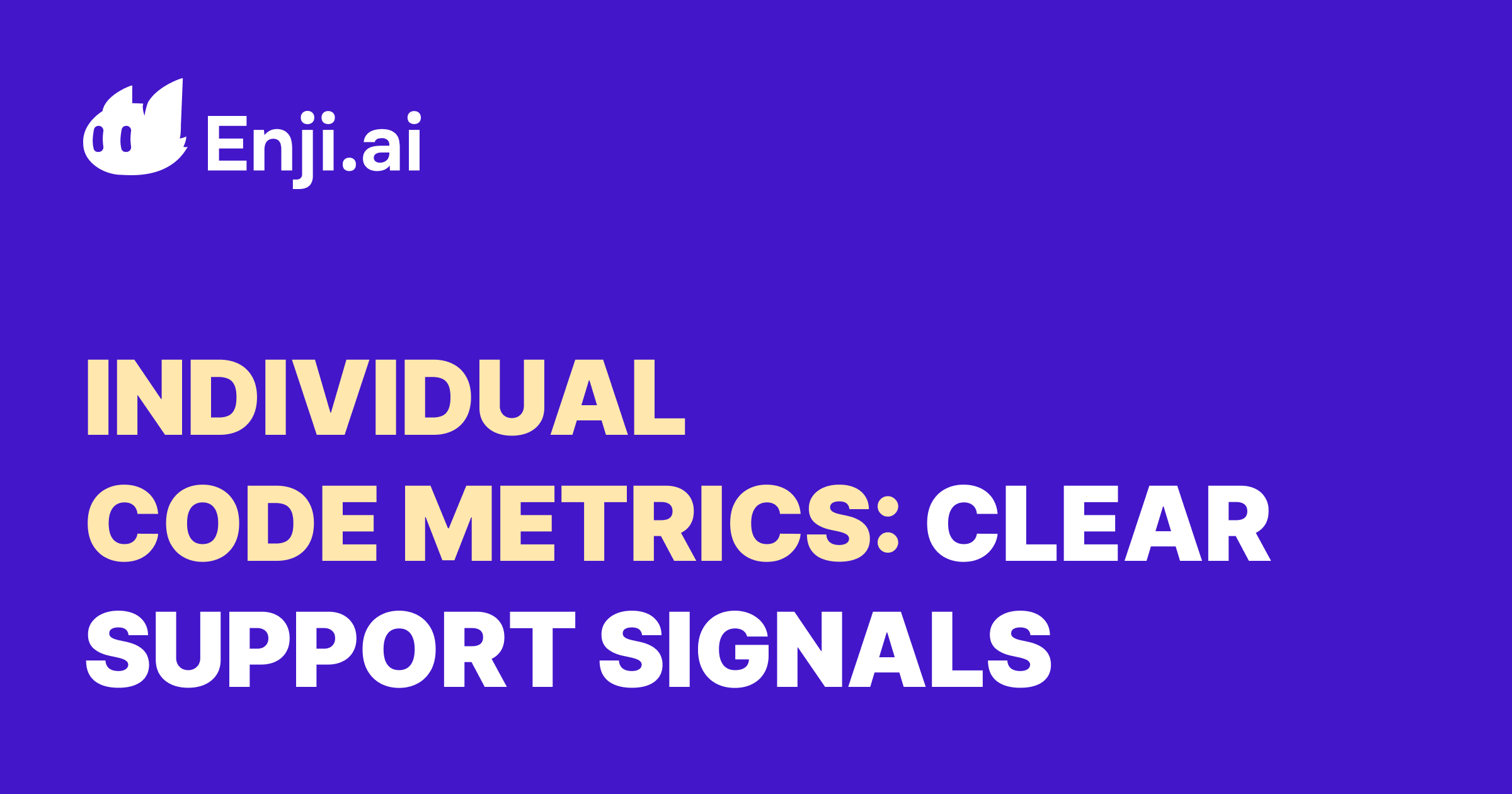 Individual Code Metrics: Clear Support Signals