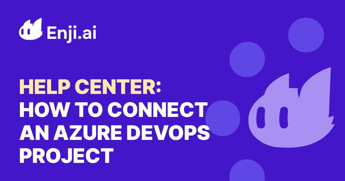 Connect Azure Devops Projects To Enji Integration Guide