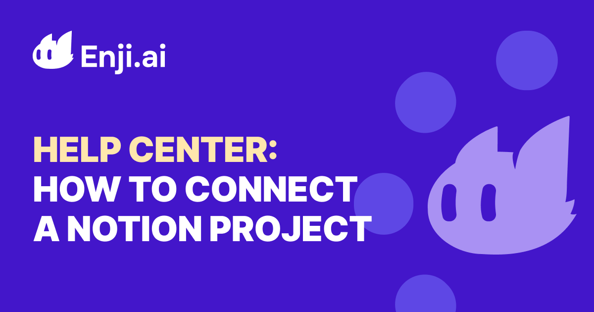 Complete Guide to Integrating Notion Projects With Enji