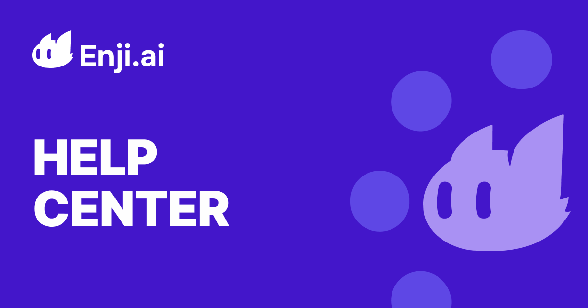 Enji.ai Help Center: Complete Documentation & User Guides