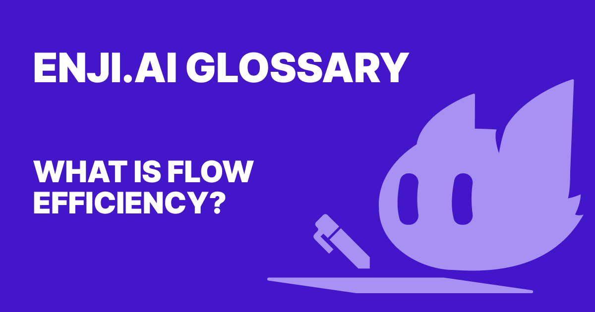 What Is Flow Efficiency? | Performance Metrics Glossary