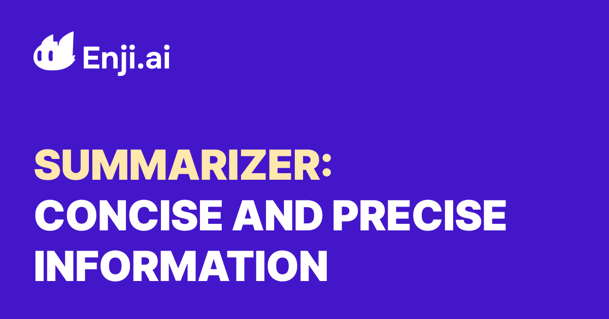Unlock Insights Faster Using Enji's Summarizer