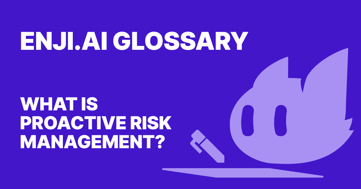 What Is Proactive Risk Management? | Risk Management Glossary