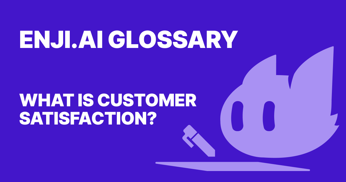 What Is Customer Satisfaction? | Business Success Glossary