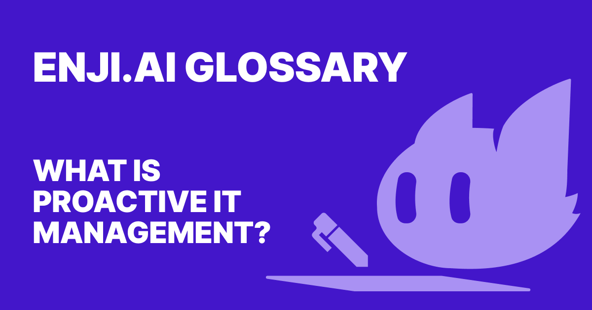 What Is Proactive IT Management? | Management Glossary