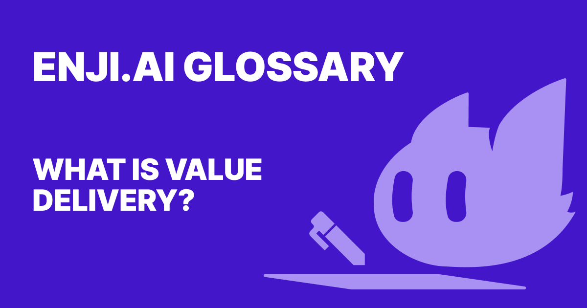 What Is Value Delivery? | Glossary of PM Terms