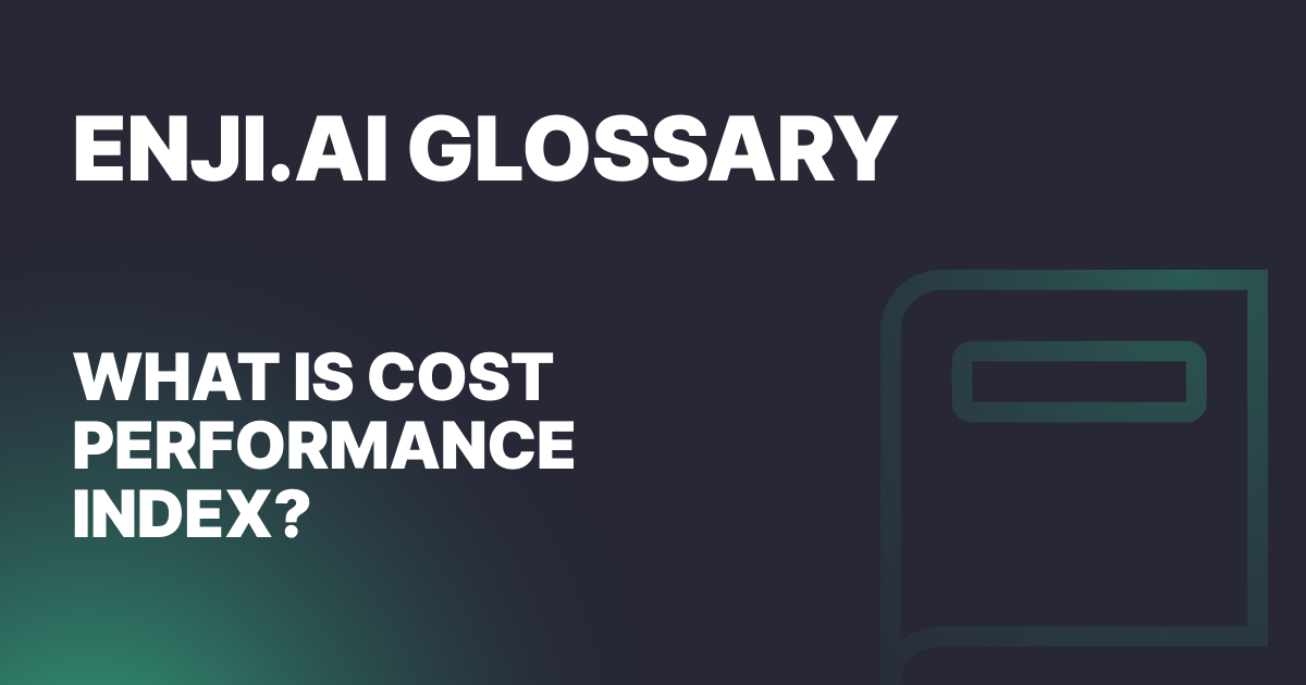 What Is the Cost Performance Index? | Glossary of PM Terms