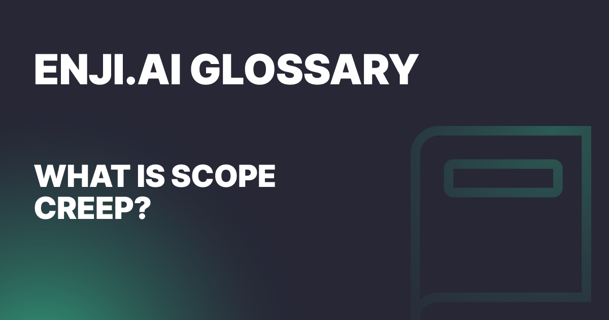 What Is Scope Creep? | Glossary of PM Terms