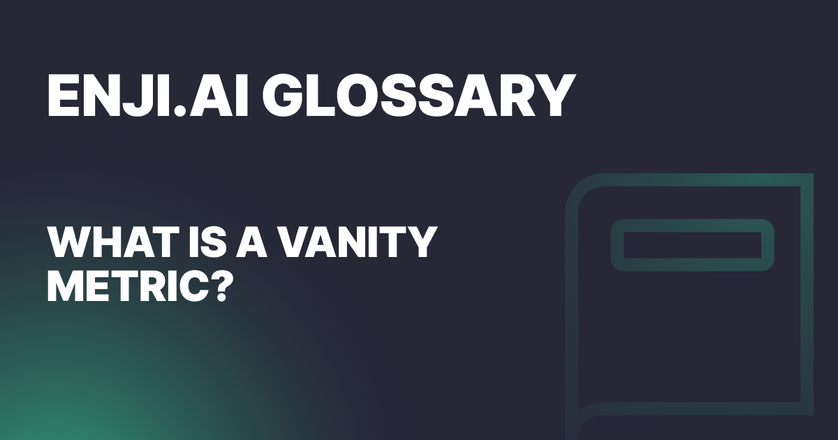What Is Vanity Metric? | Business Performance Glossary