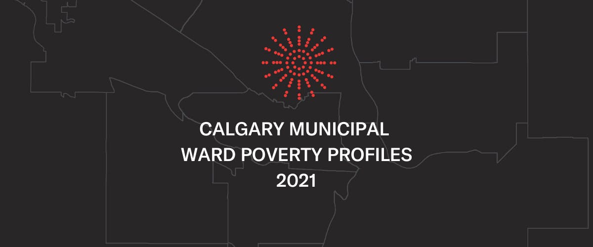 Calgary Ward Poverty Profiles show that poverty exists in every Ward