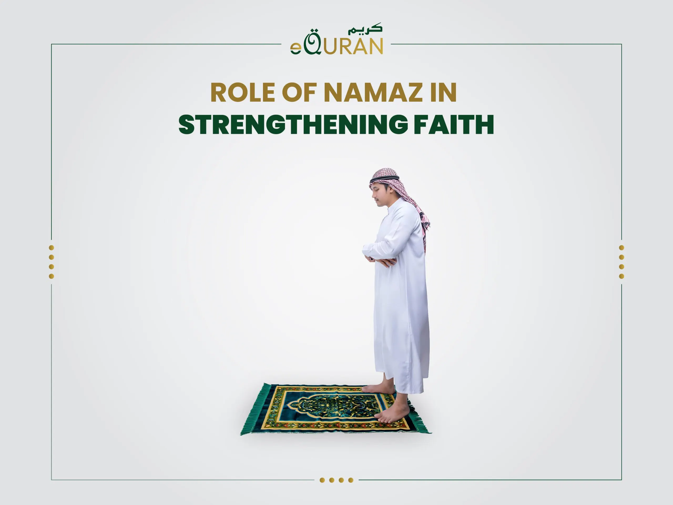 Role of Namaz in Strengthening Faith - eQuraneKareem