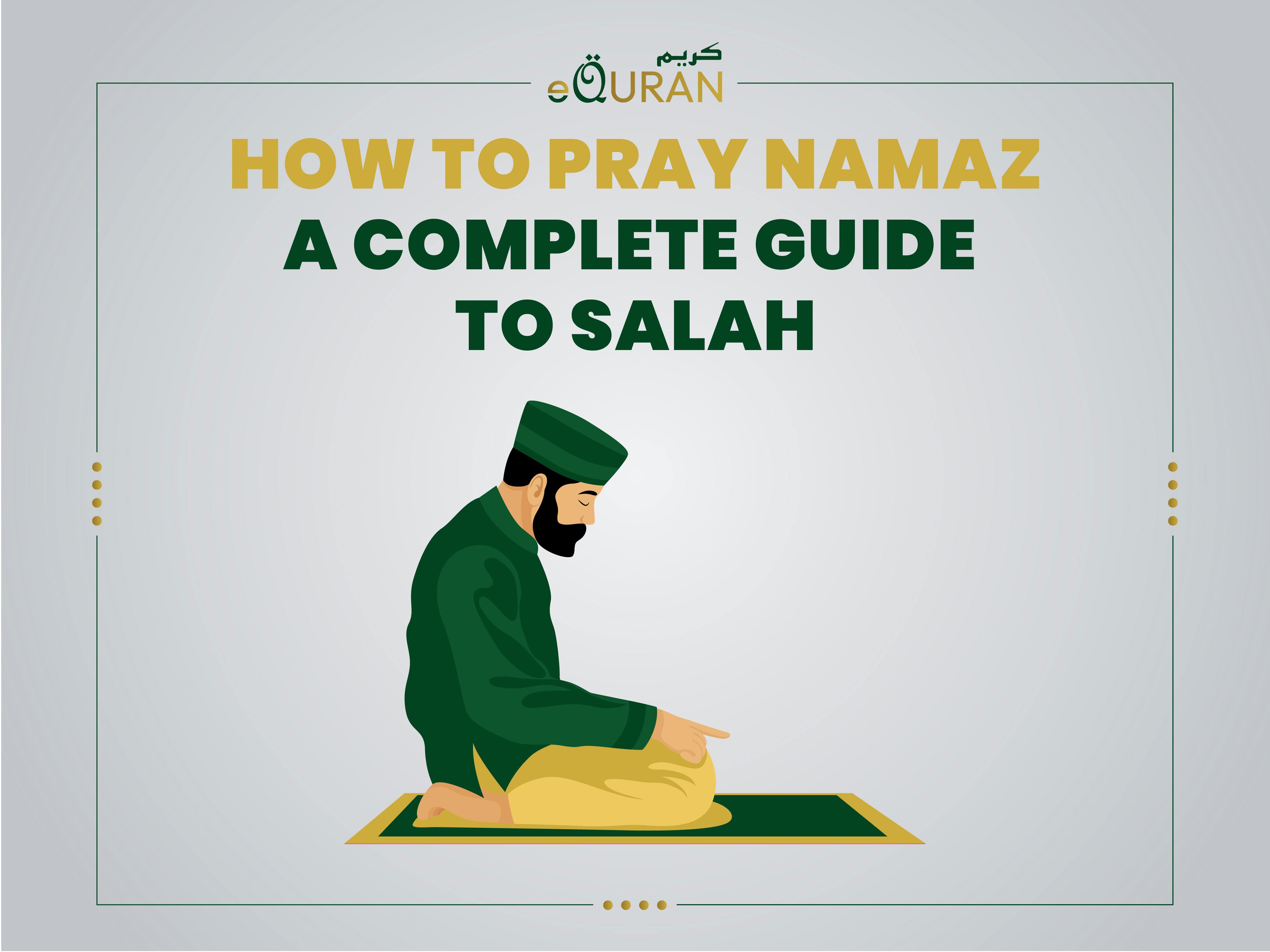 How to Pray Namaz: A Complete Guide to Salah