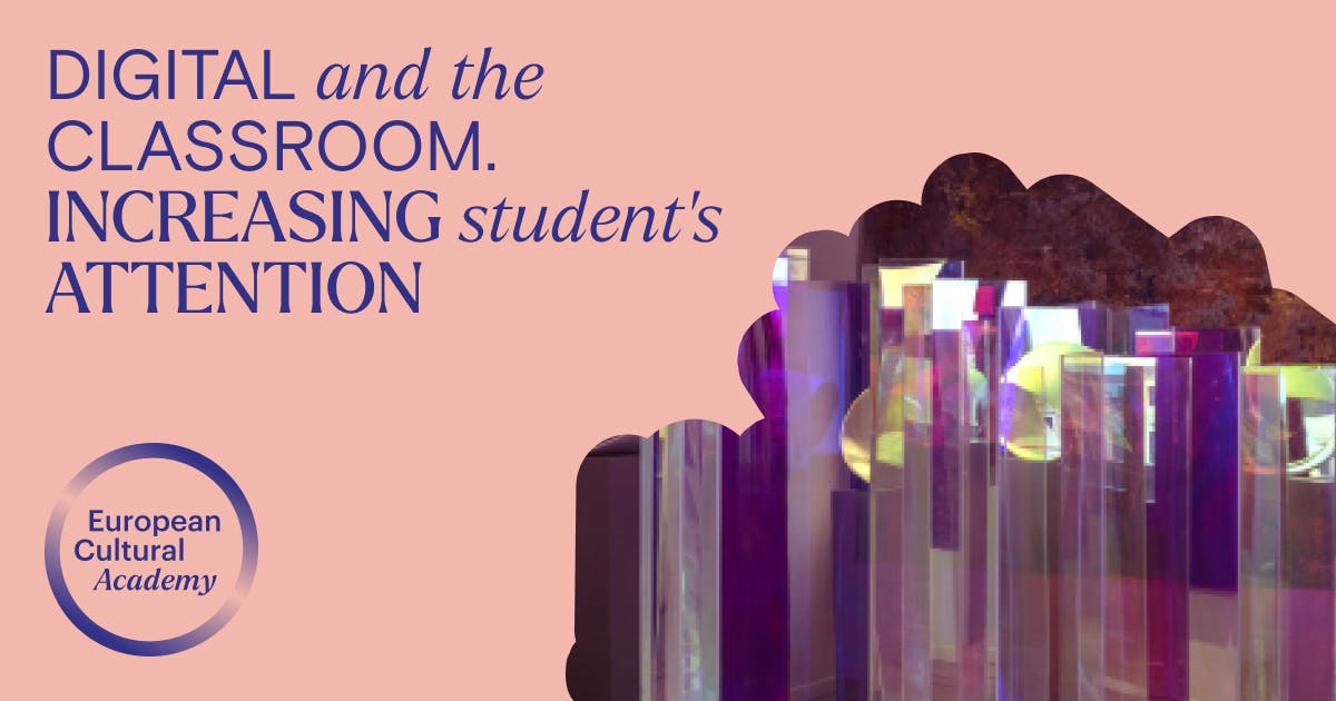 Digital and the classroom. Increasing student's attention | ECA