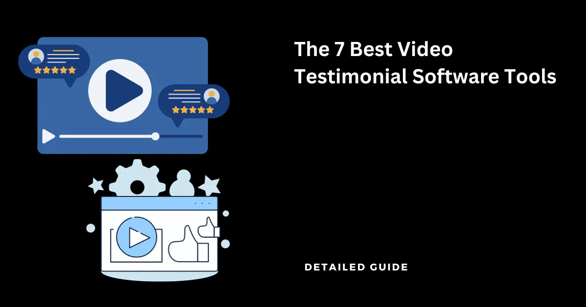 The 7 Best Video Testimonial Software Tools (in 2025)
