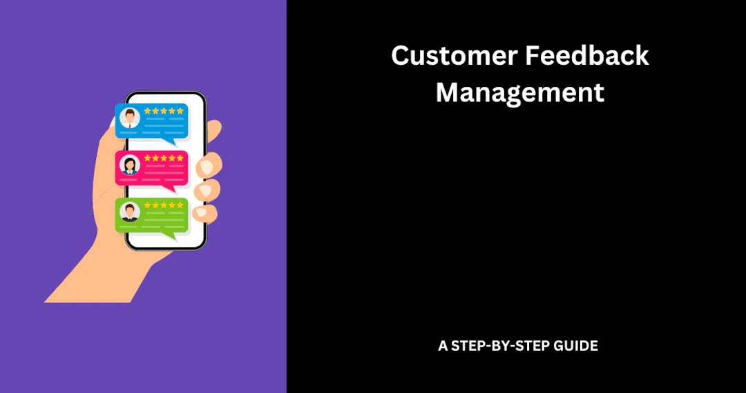 Customer Feedback Management: A Step-By-Step Guide (2026)