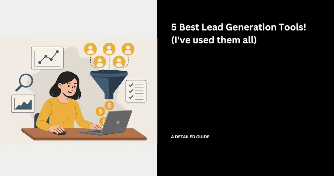 5 Best Lead Generation Tools in 2026! (I've used them all)
