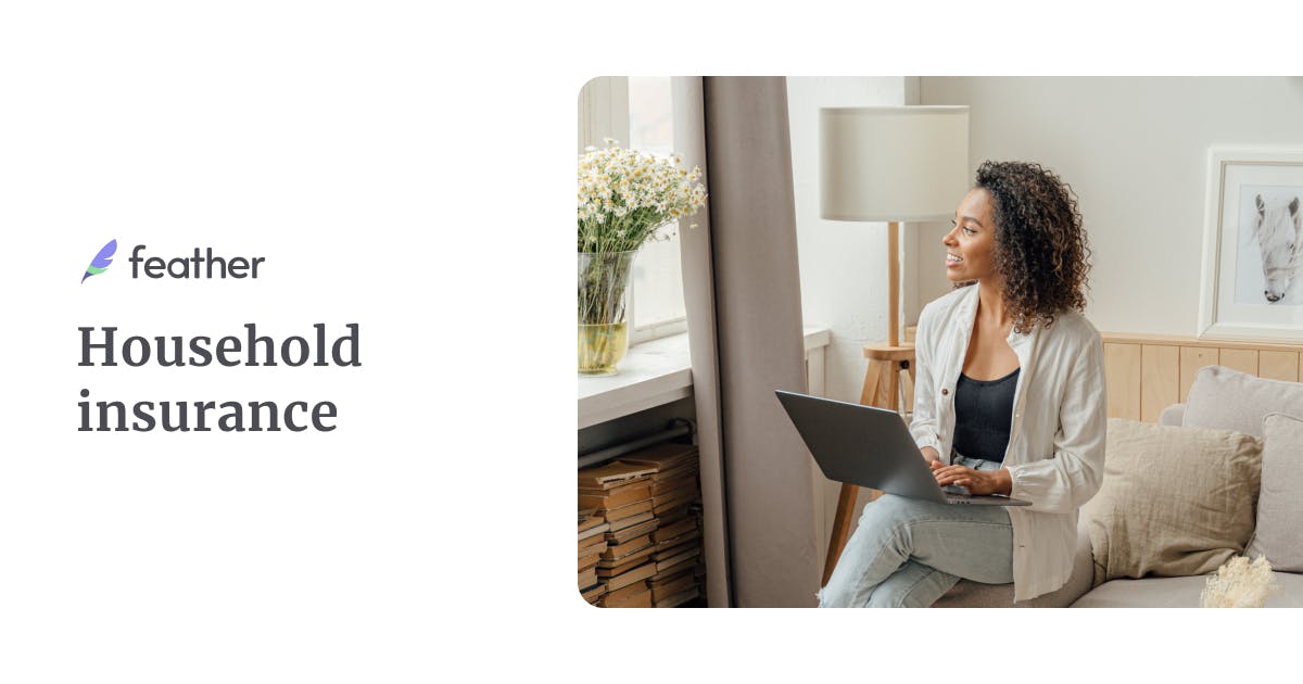 Home and household content insurance | Cover your belongings | Feather