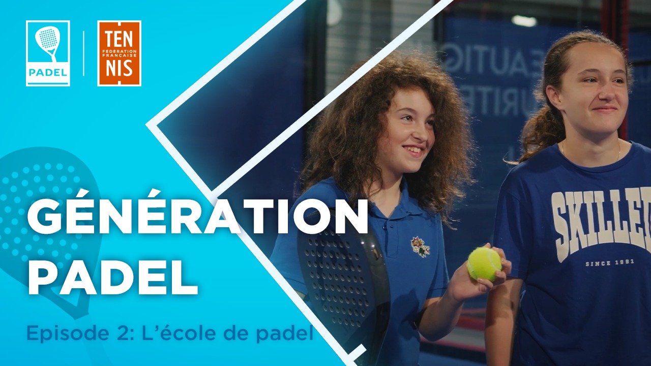 Génération Padel, épisode 2 : l'école de padel