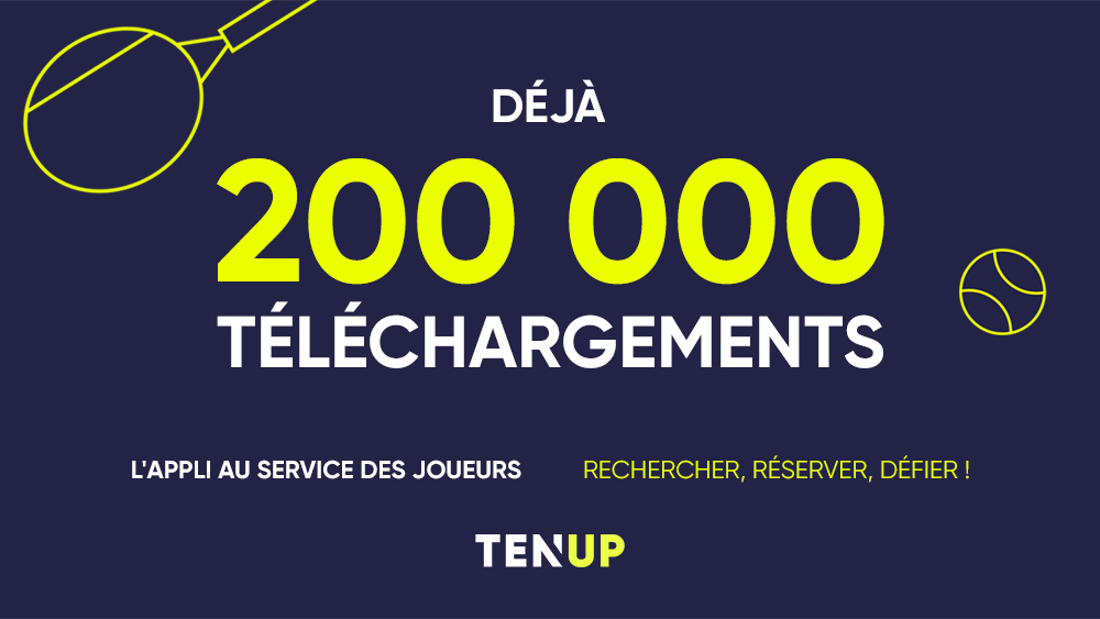 Plus de 200 000 téléchargements pour l’application Ten’Up ...