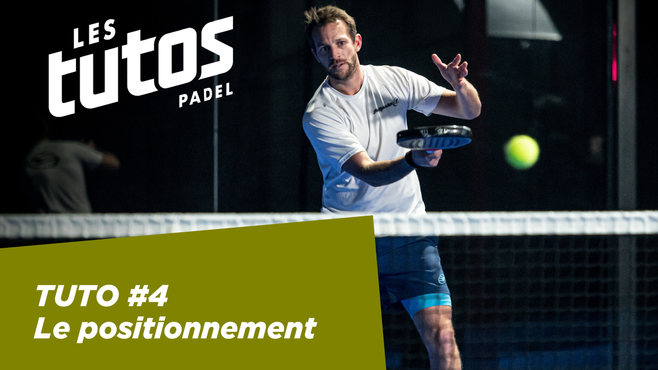 Tutoriel padel #4 – Le positionnement | Fédération française de tennis