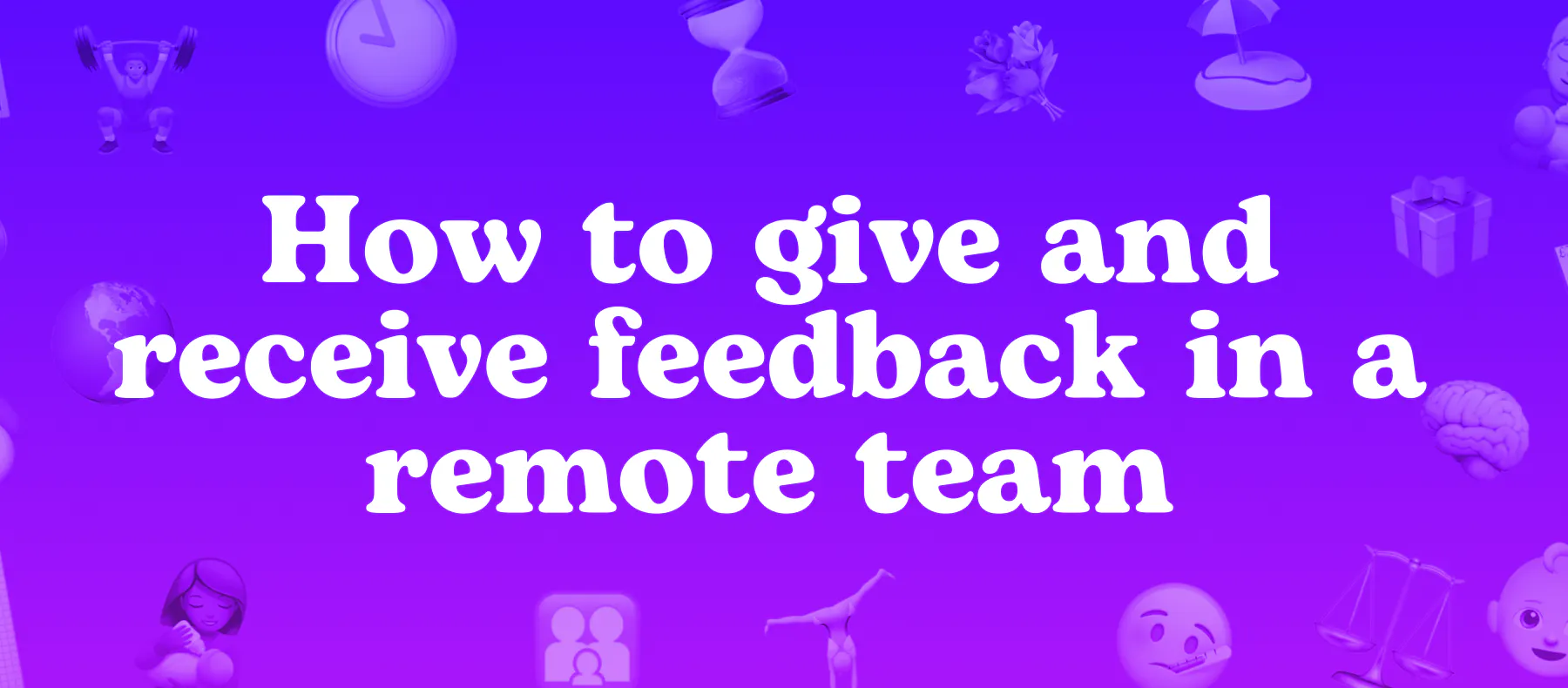 How to give and receive feedback in a remote team