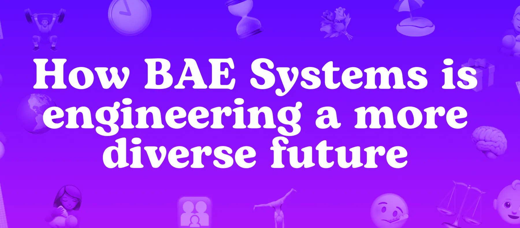 How BAE Systems is engineering a more diverse future