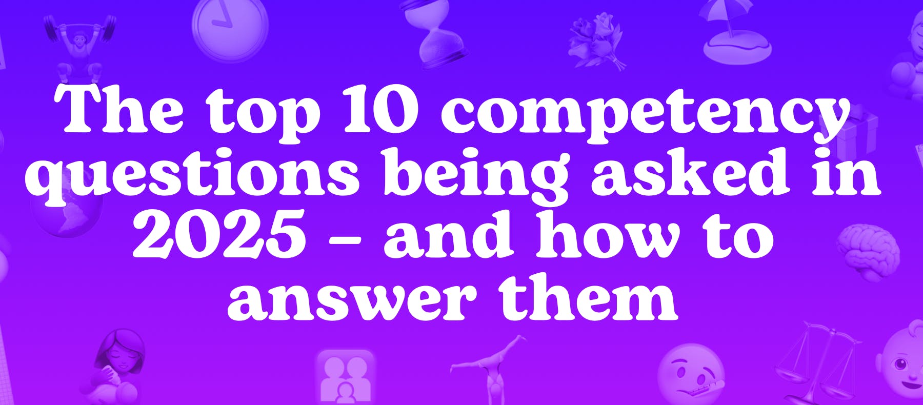 The top 10 competency questions being asked in 2025 – and how to answer ...