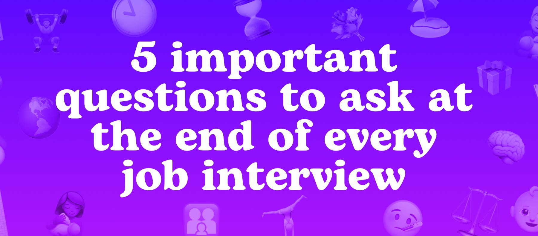 5 important questions to ask at the end of every job interview