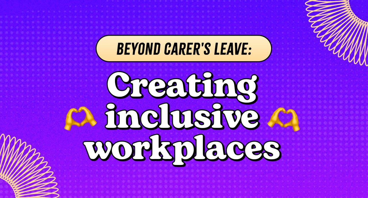 Beyond carer's leave: creating inclusive workplaces | Blog | Flexa Careers
