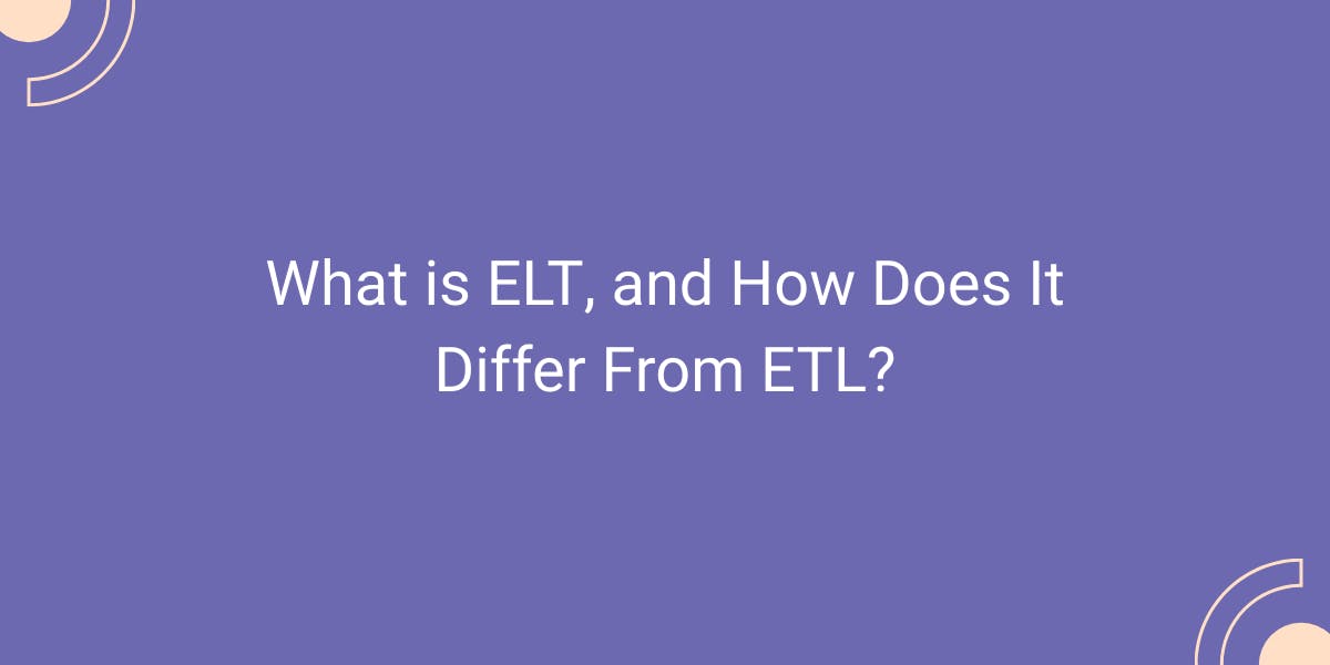 What is ELT, and How Does It Differ From ETL? - Flipnode