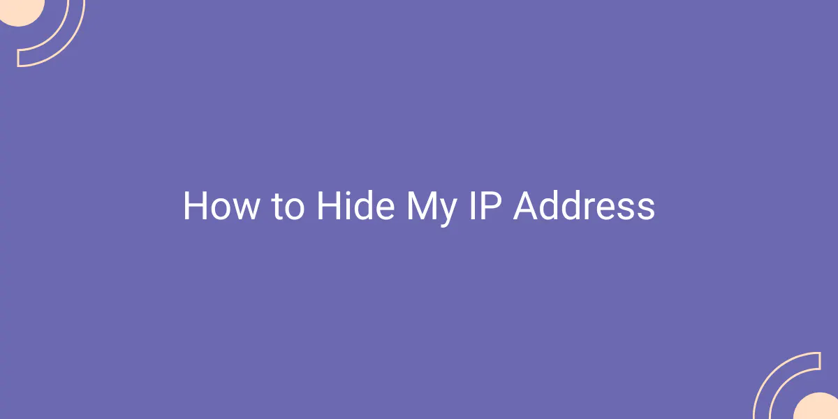 How to Hide My IP Address - Flipnode