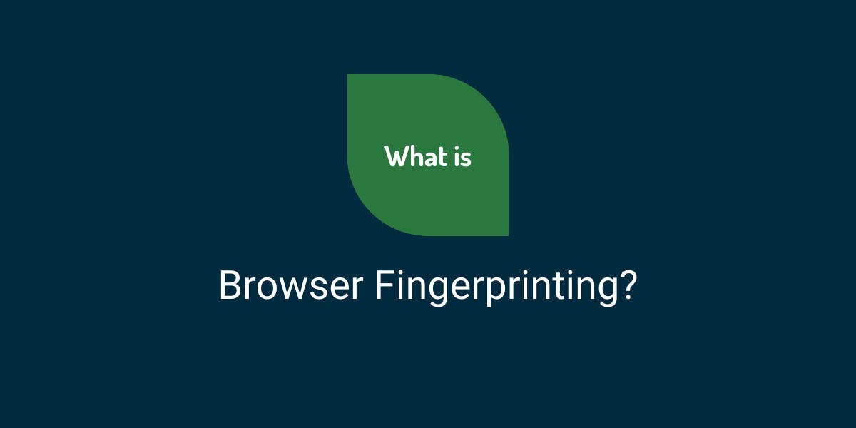 What Is Browser Fingerprinting Flipnode