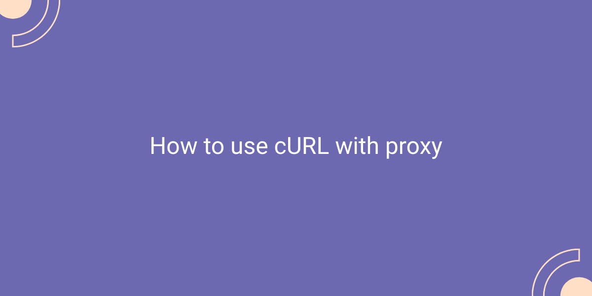 How to Use cURL With Proxy? - Flipnode
