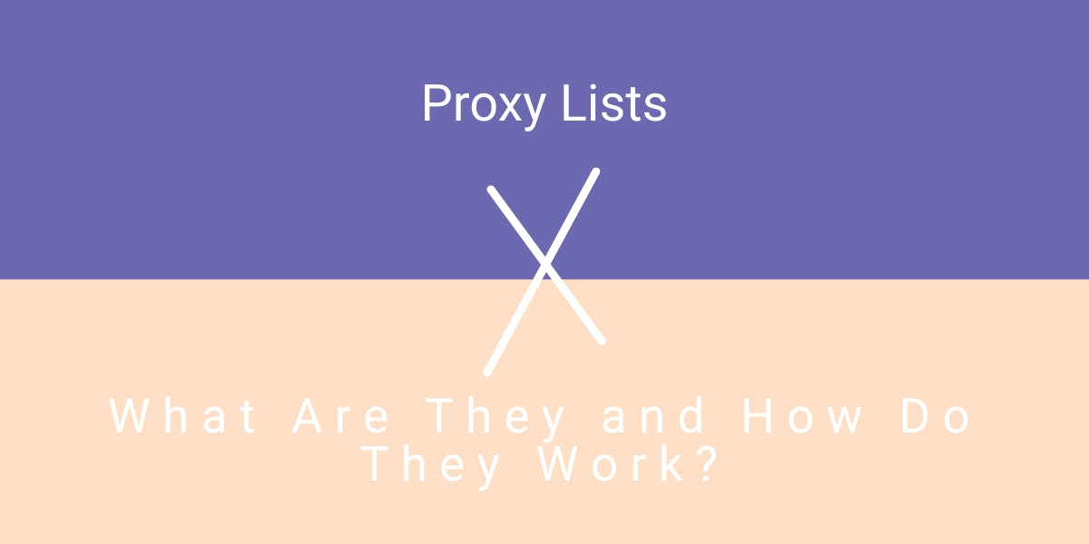 Proxy Lists: What Are They and How Do They Work? - Flipnode Proxy Lists: What Are They and How Do They Work? - Flipnode