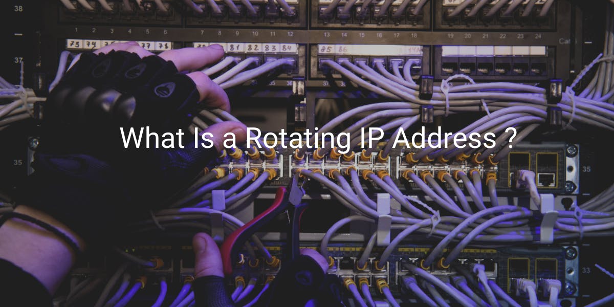 What Is a Rotating IP Address ? - Flipnode