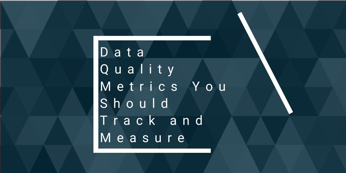 Data Quality Metrics You Should Track and Measure - Flipnode