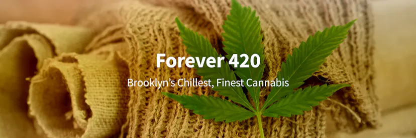 Forever 420: Cannabis Dispensary in Brooklyn, NY - Brooklyn Dispensary ...