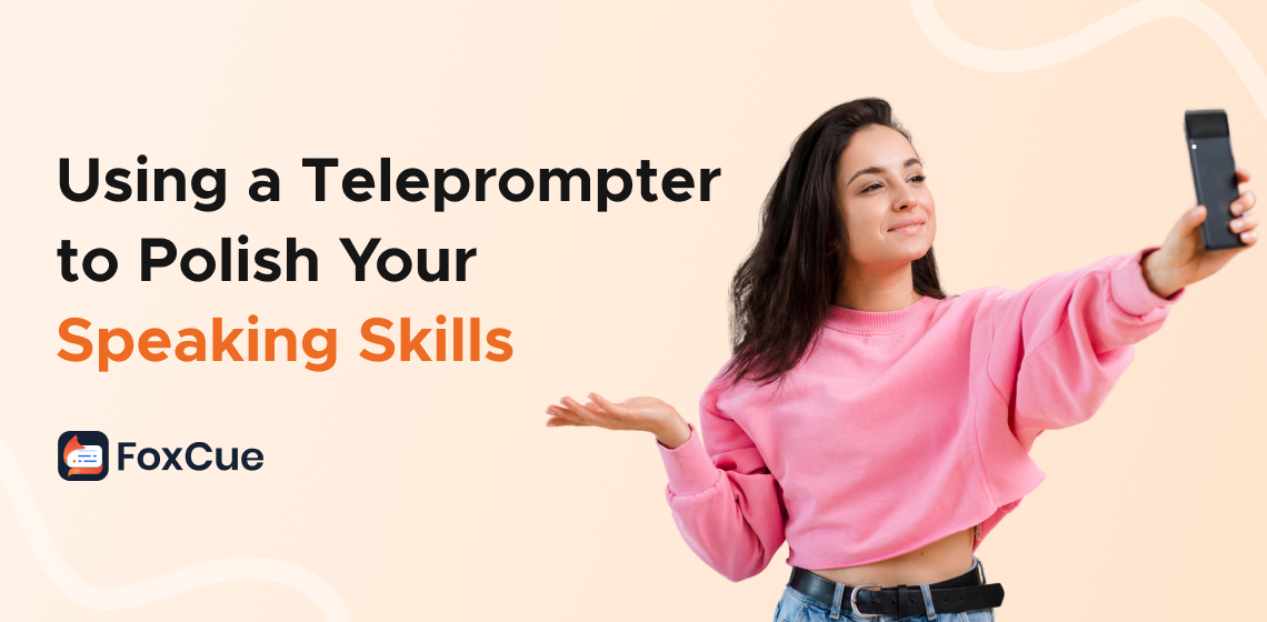 Using a Teleprompter to Polish Your Speaking Skills