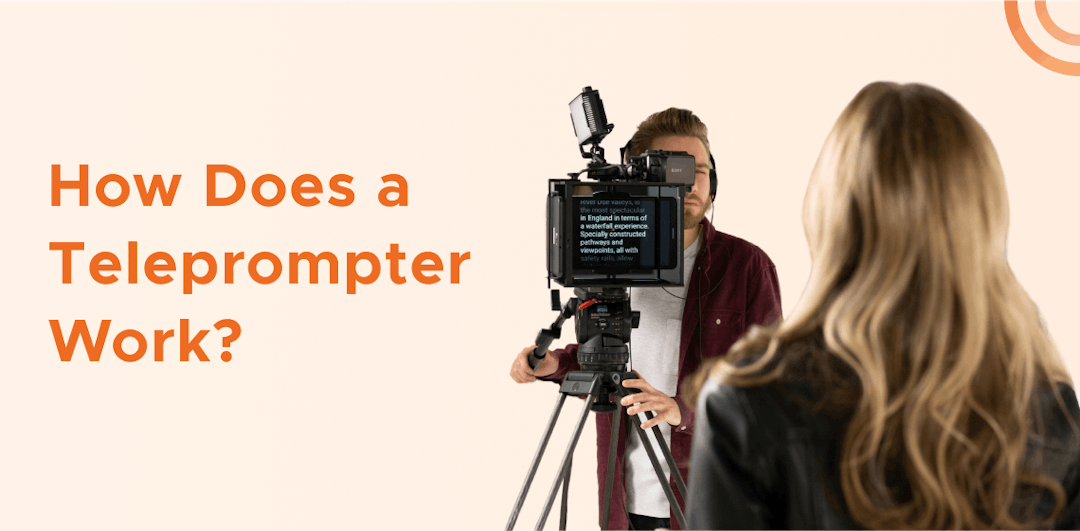 How Does a Teleprompter Work - Components, Types & Mechanism