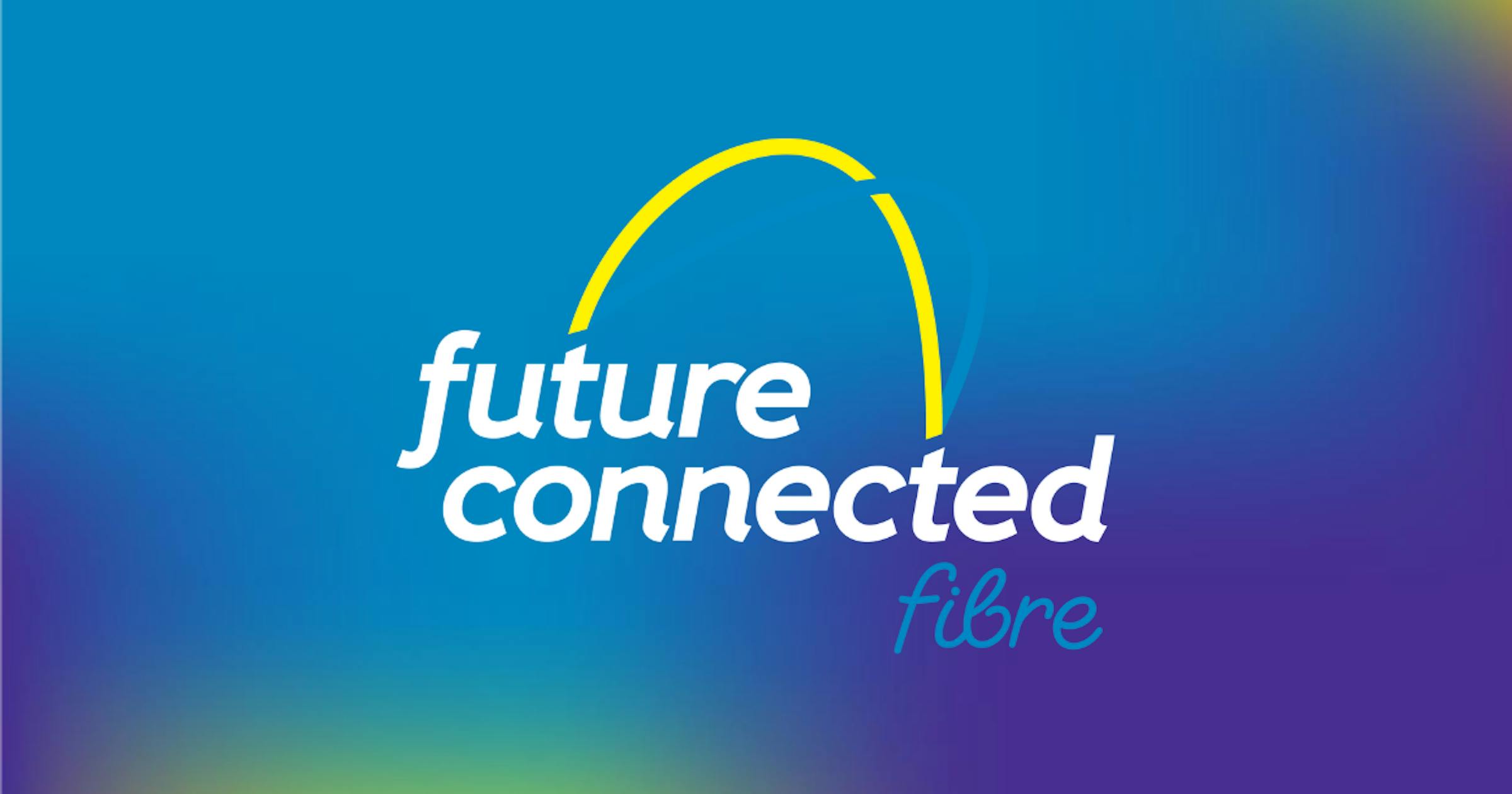 Our Story - Future Connected Fibre Our Story - Future Connected Fibre